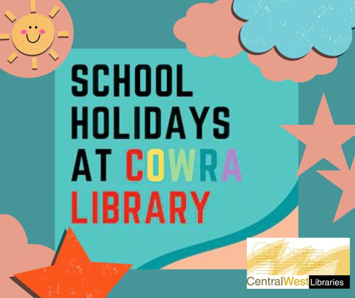 Cowra Library School Holiday Activities – Central West Libraries